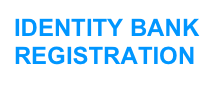 Note: access to the identity bank (IDB) requires IDENTITY REGISTRATION ...